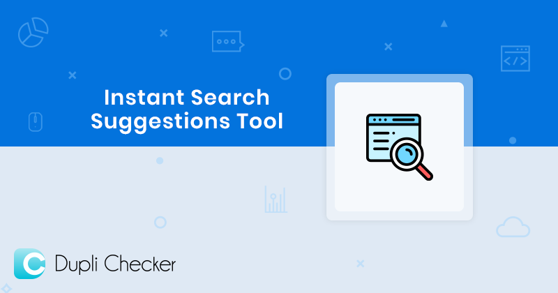 Instant Search Suggestions Tool - Duplichecker.com